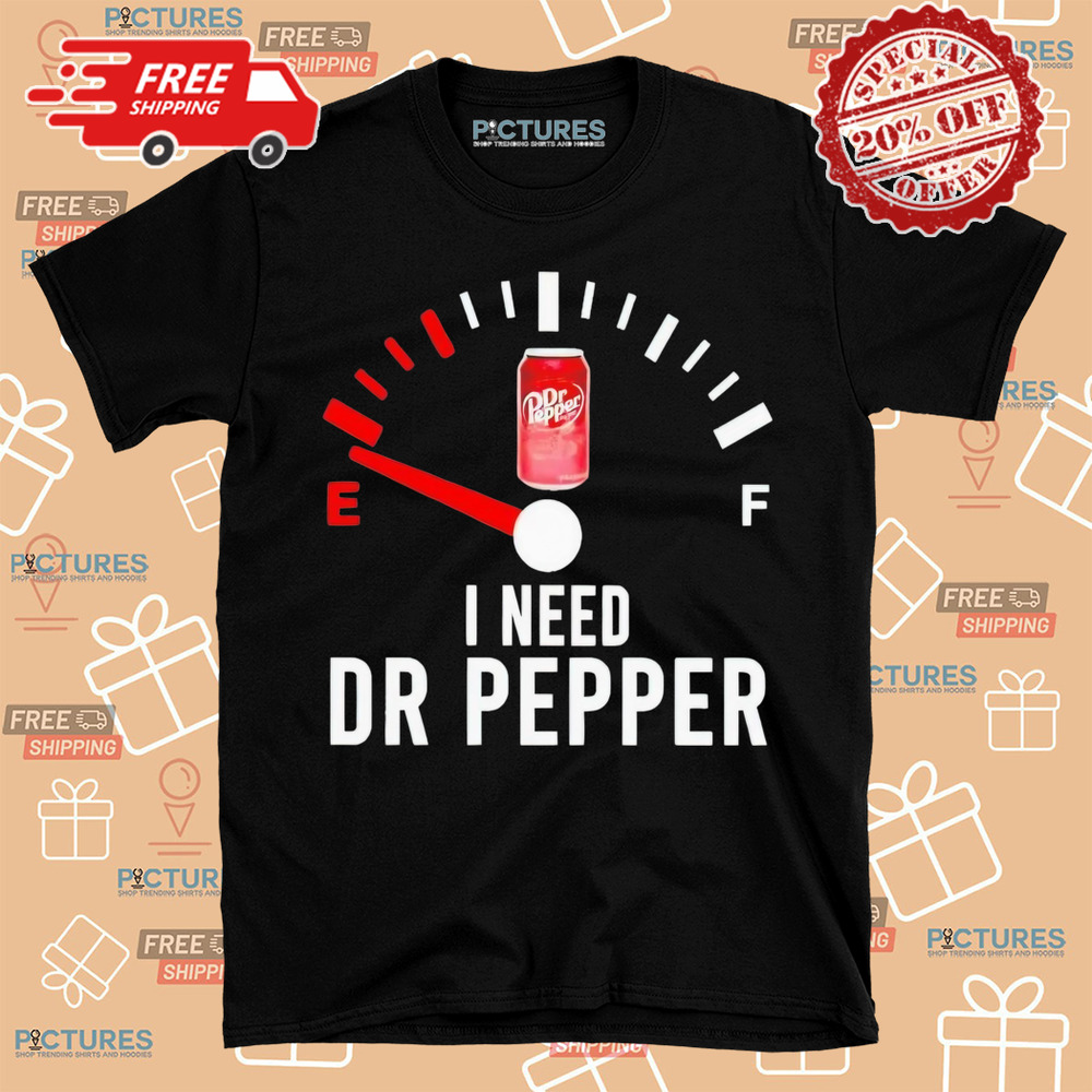 I Need Dr Pepper Shirt • Picturestees Clothing LLC