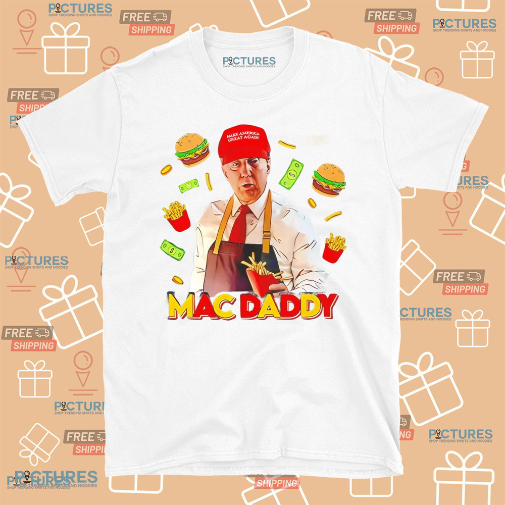 Trump Mac Daddy McDonalds Shirt • Picturestees Clothing LLC