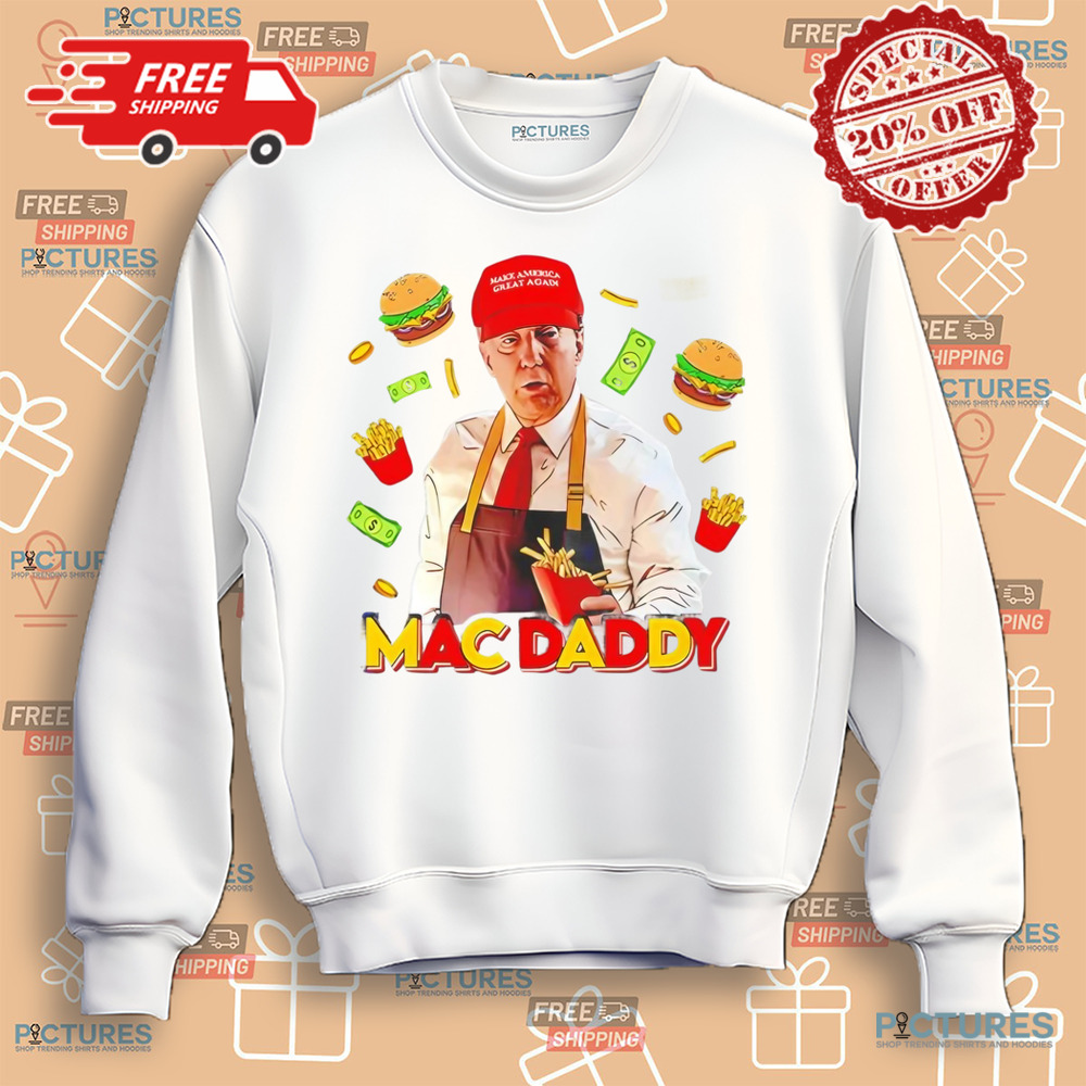 Trump Mac Daddy McDonalds Shirt • Picturestees Clothing LLC