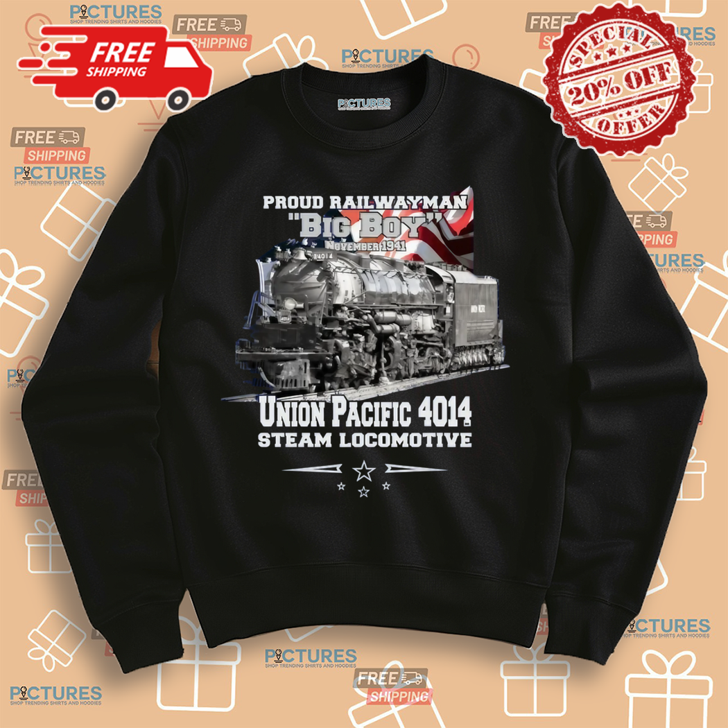 Union Pacific Big Steam Big Boy 4014 Train Shirt • Picturestees ...