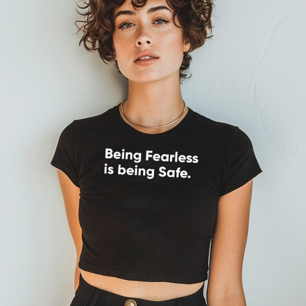 Original Being Fearless Is Being Safe Shirt • Picturestees Clothing LLC