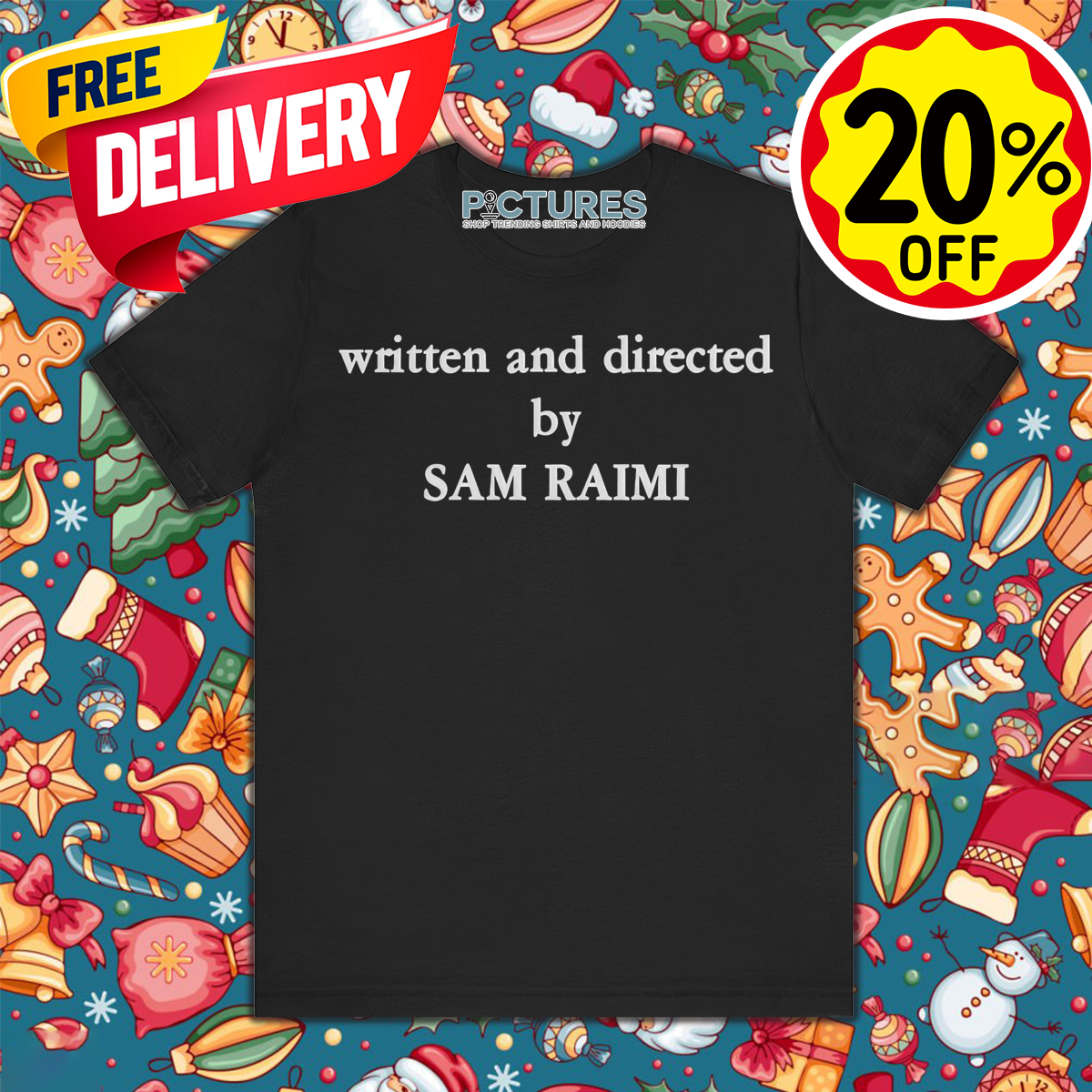 Written And Directed By Sam Raimi 2024 Shirt • Picturestees Clothing LLC