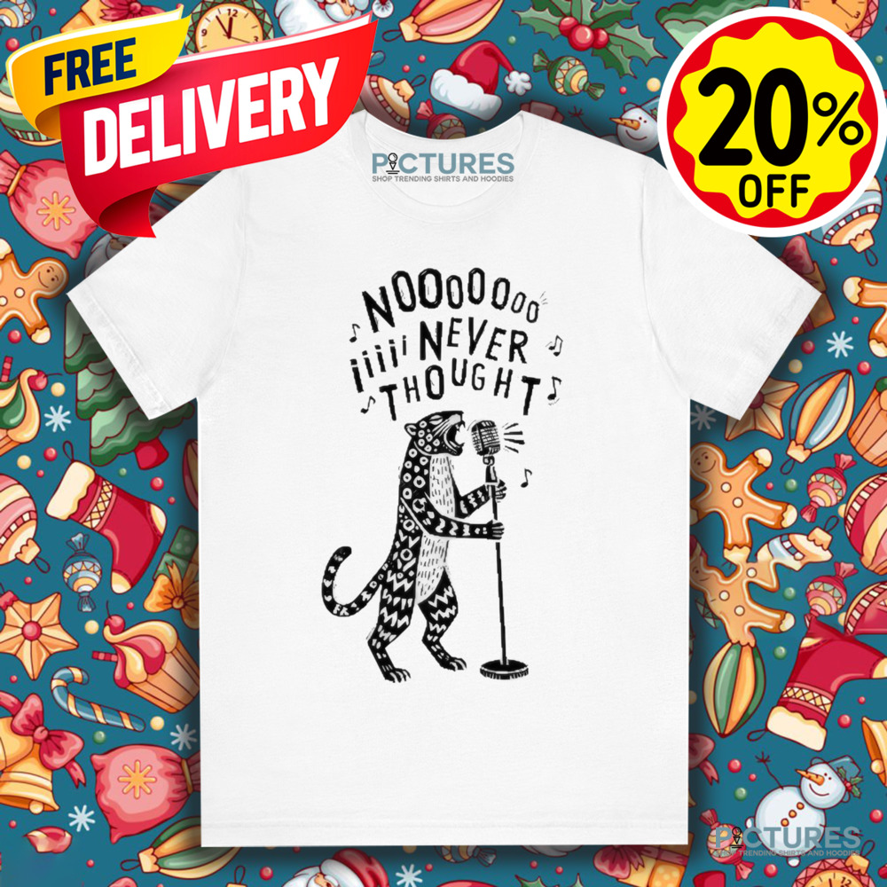 Sale 20% Chescaleigh No I Never Thought Shirt, Classic tee, hoodie ...