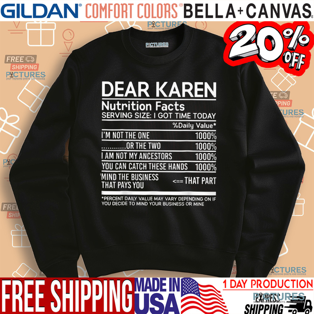 Free Shipping X Sale 20% Dear Karen Nutrition Facts Sarcasm Funny Karen ...