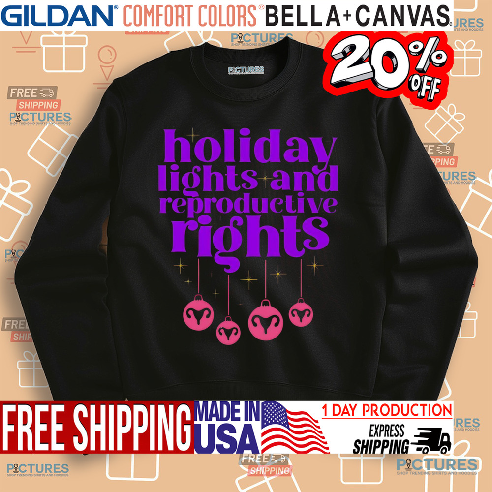 Holiday Lights And Reproductive Rights Shirt • Picturestees Clothing LLC