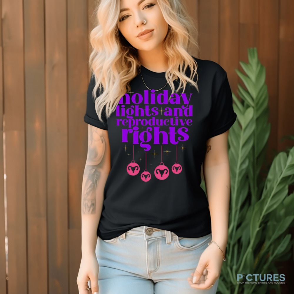 Holiday Lights And Reproductive Rights Shirt • Picturestees Clothing LLC