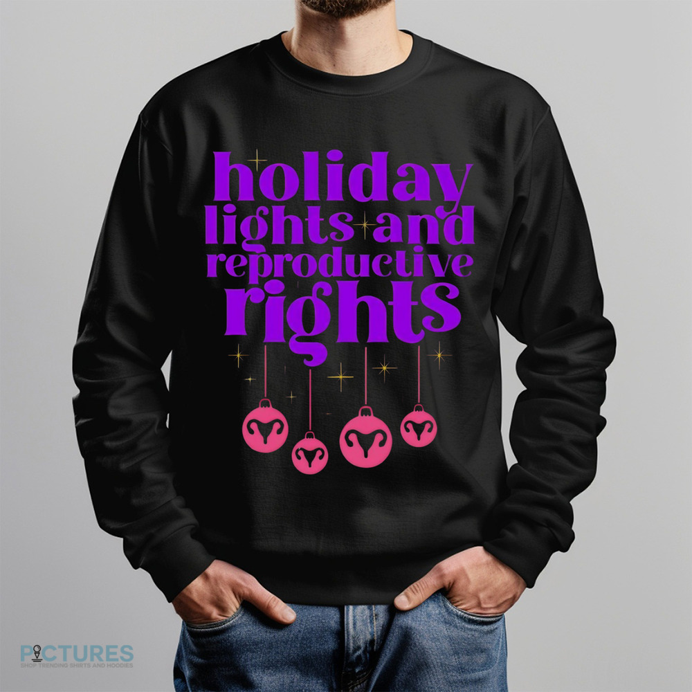 Holiday Lights And Reproductive Rights Shirt • Picturestees Clothing LLC