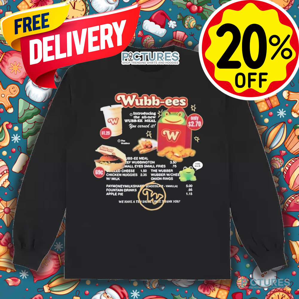 Pay Money Wubby Drive Thru Menu Wubb-ees Shirt • Picturestees Clothing LLC