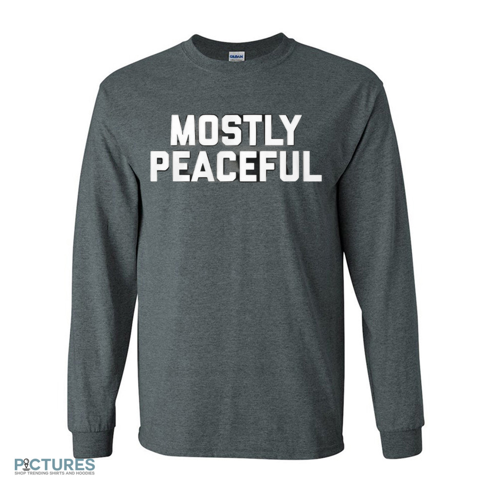 The Lectern Guy Mostly Peaceful Shirt • Picturestees Clothing LLC