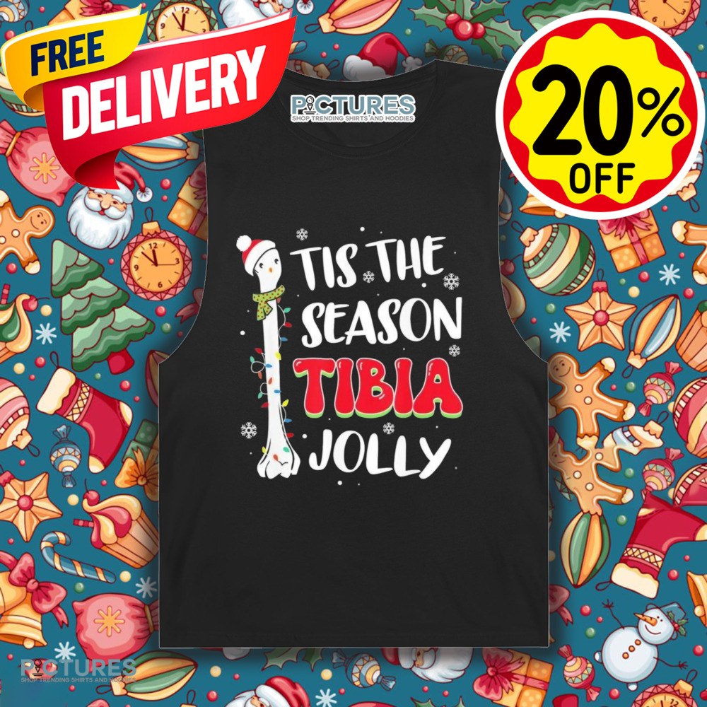 Free Shipping X Sale 20% Tis the season tibia jolly bone orthopedic Christmas 2024 Shirt ...