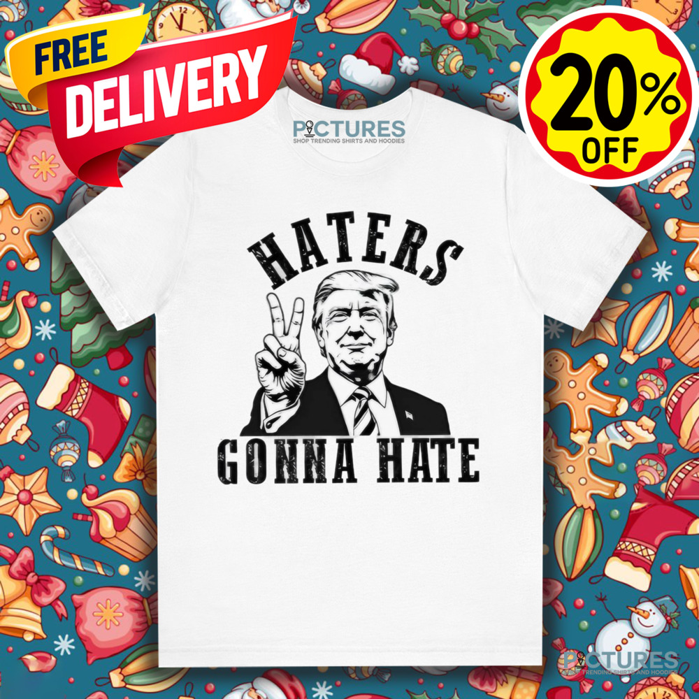 Trump Haters Gonna Hate MAGA Shirt • Picturestees Clothing LLC