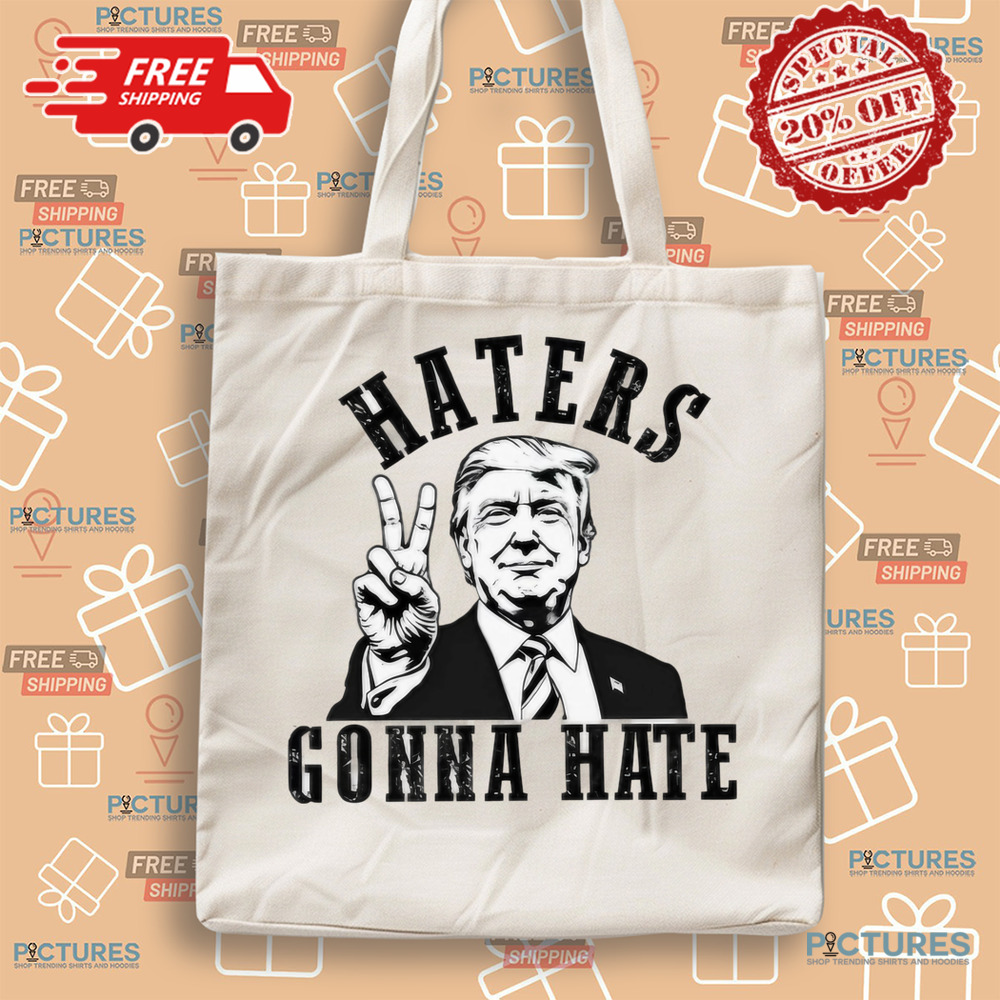 Trump Haters Gonna Hate MAGA Shirt • Picturestees Clothing LLC