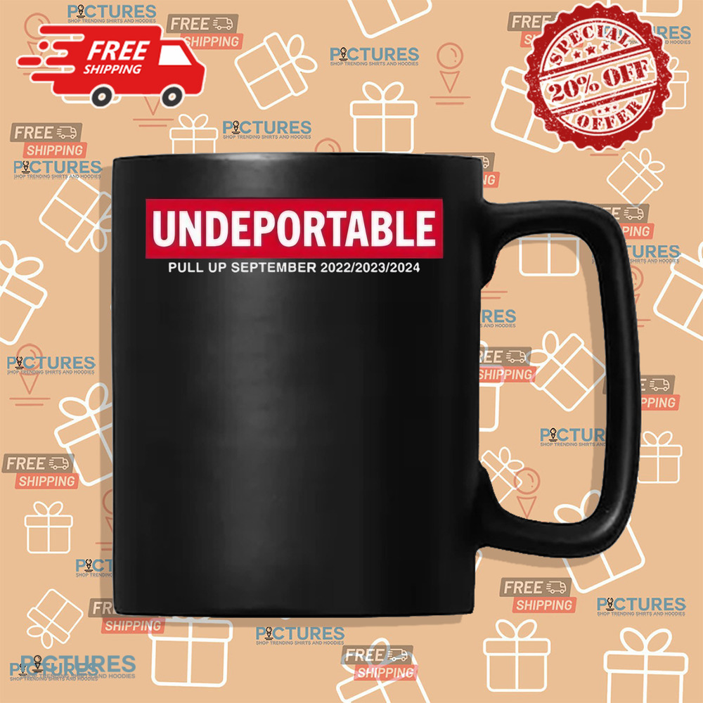 Undeportable Pull Up September 2022 2023 2024 Shirt • Picturestees ...