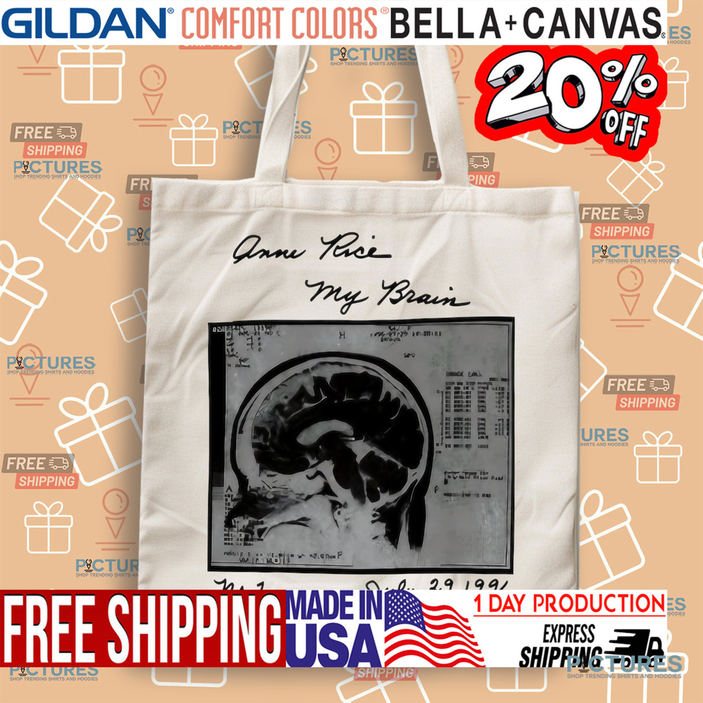 Free Shipping X Sale 20% Anne Rice My Brain Shirt, Classic tee, hoodie ...