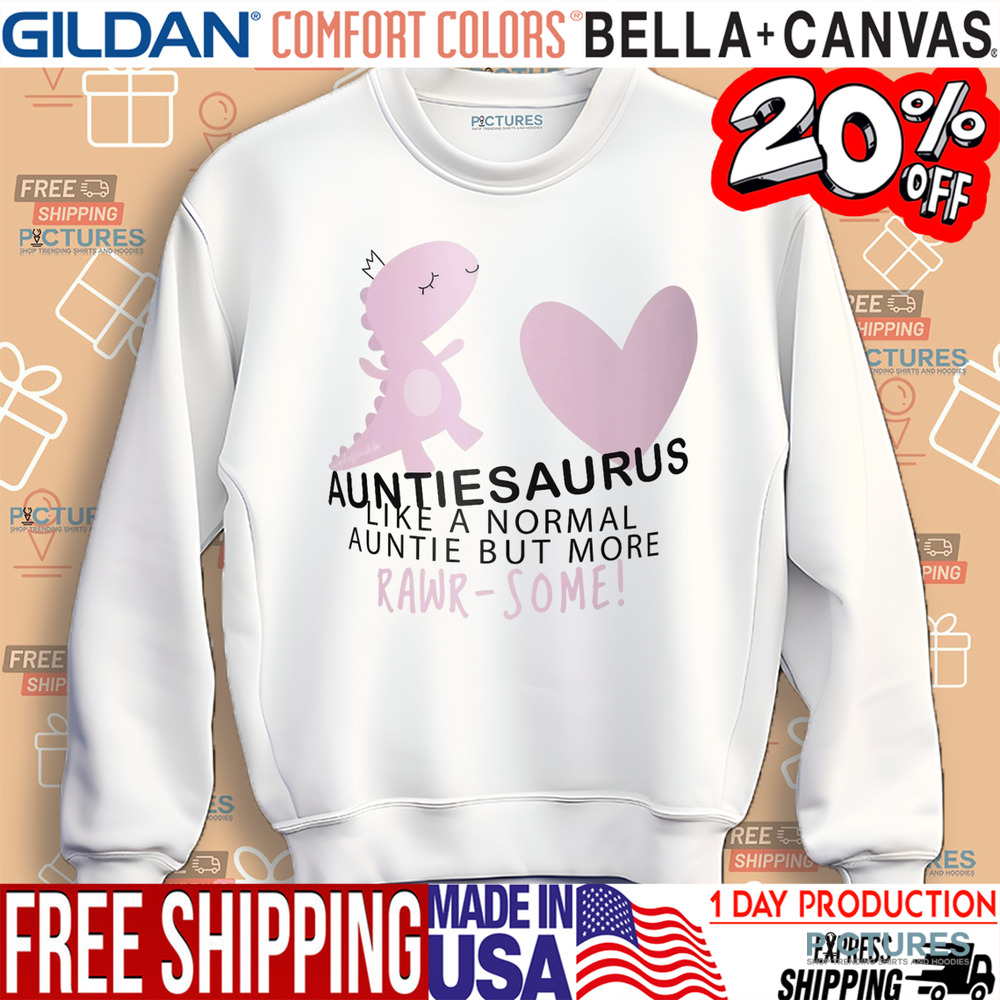 Free Shipping X Sale 20% Auntiesaurus Like A Normal Aunt But More Rawr ...