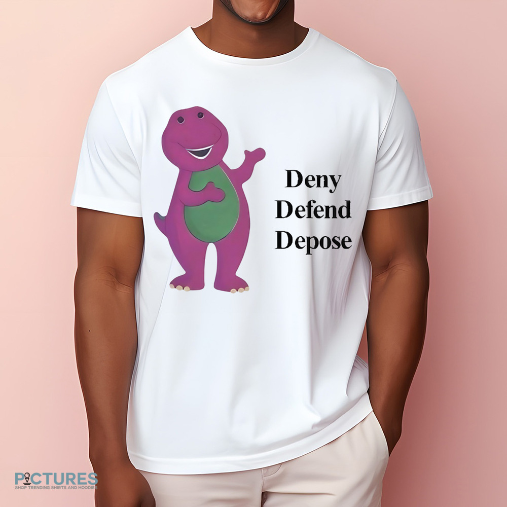 Barney Deny Defend Depose Shirt • Picturestees Clothing LLC