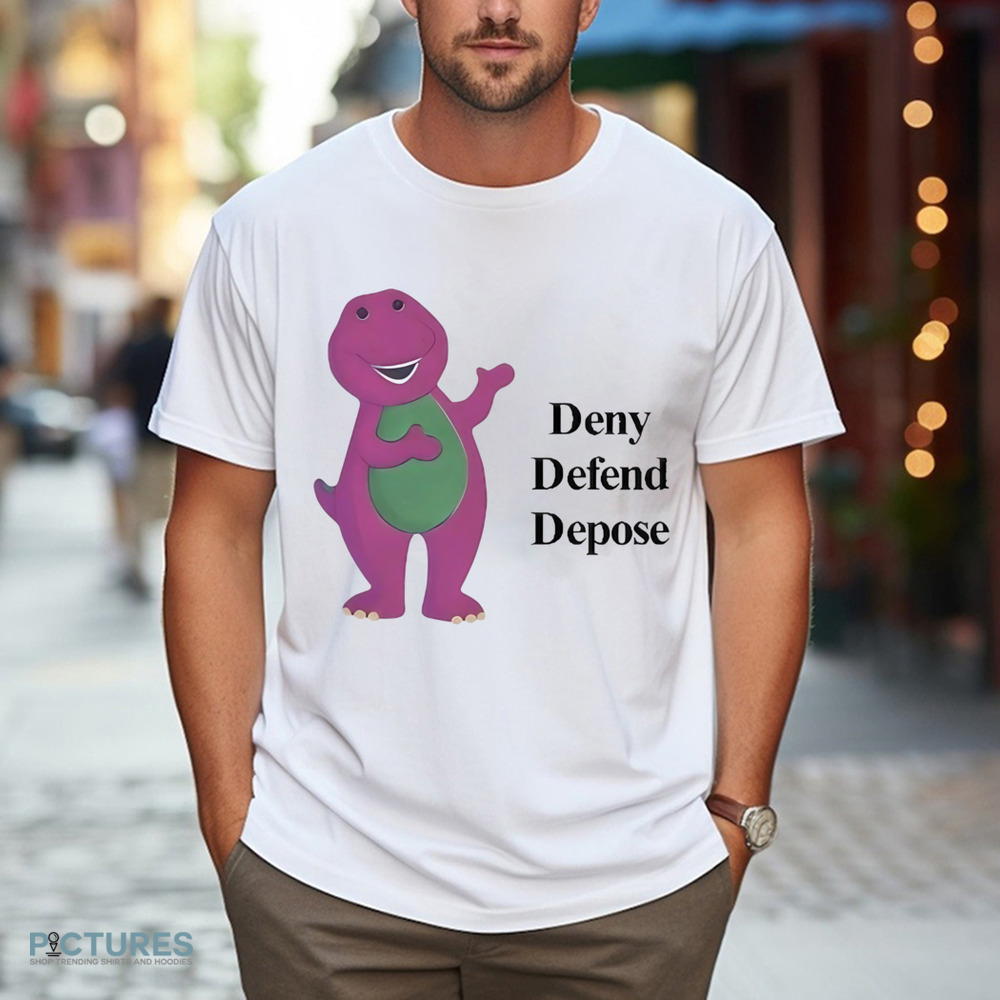 Barney Deny Defend Depose Shirt • Picturestees Clothing LLC