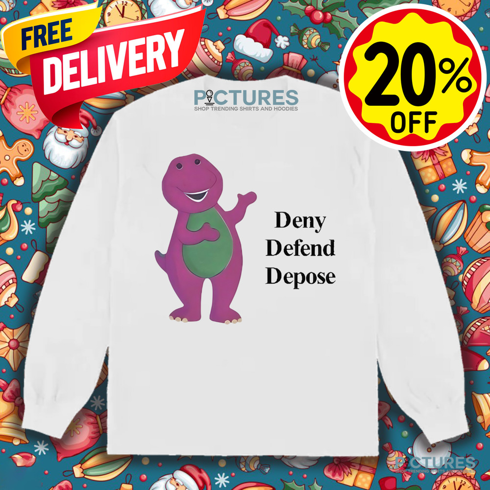 Barney Deny Defend Depose Shirt • Picturestees Clothing LLC