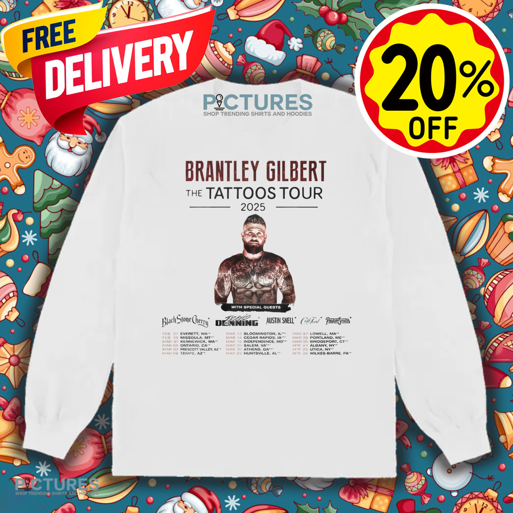 🚛Free Delivery: 📣SaleOff 20% Brantley Gilbert The Tattoos Tour 2025 Shirt • , Classic tee ...