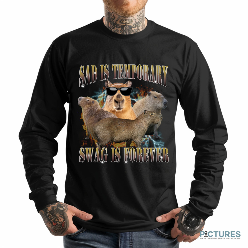 Capybara Sad Is Temporary Swag Is Forever Meme Shirt • Picturestees ...