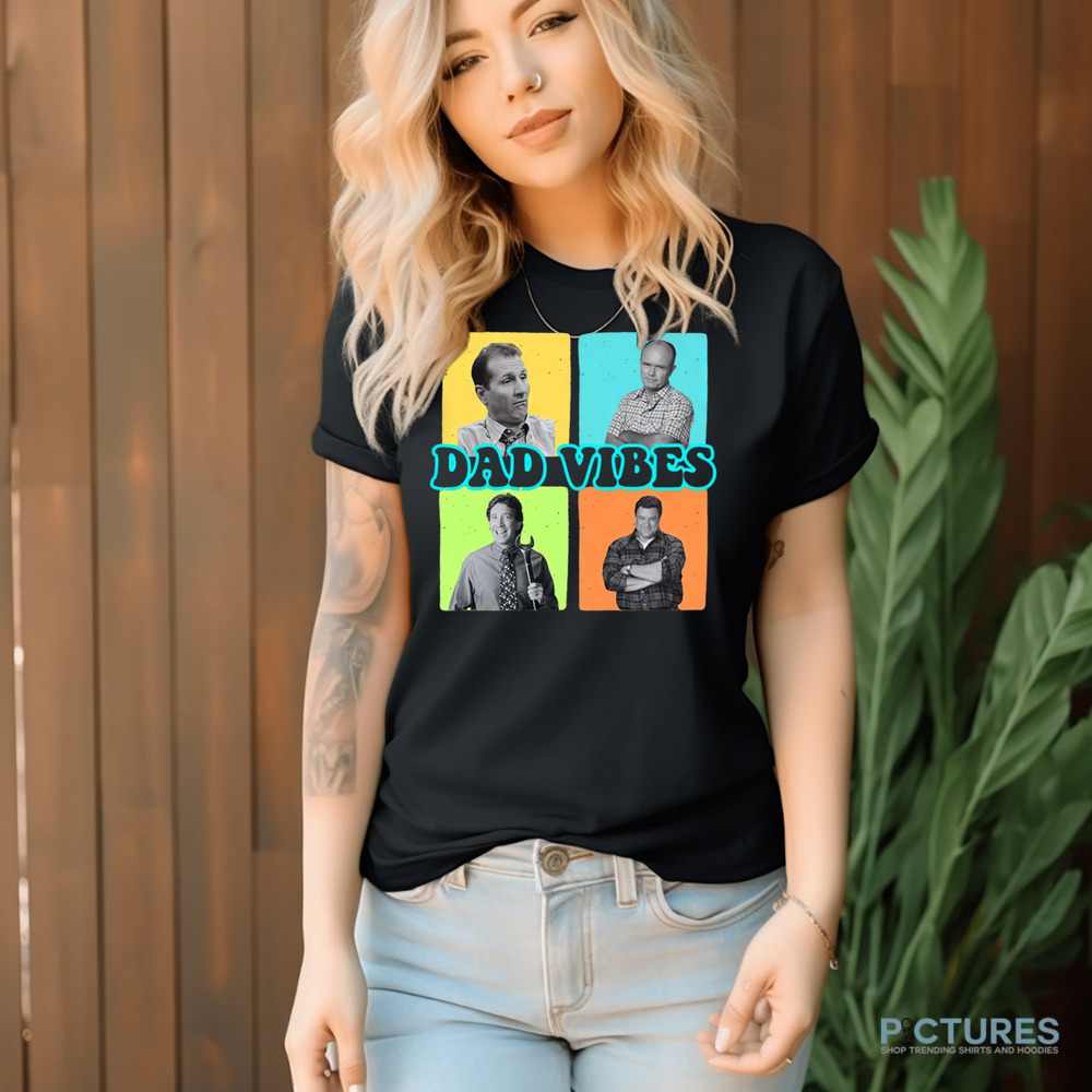 Free Shipping X Sale 20% Dad Vibes Meme Shirt, Classic tee, hoodie ...