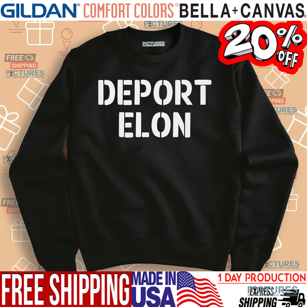 Deport Elon Musk Shirt • Picturestees Clothing LLC