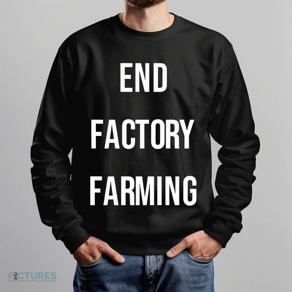 End Factory Farming Shirt • Picturestees Clothing LLC