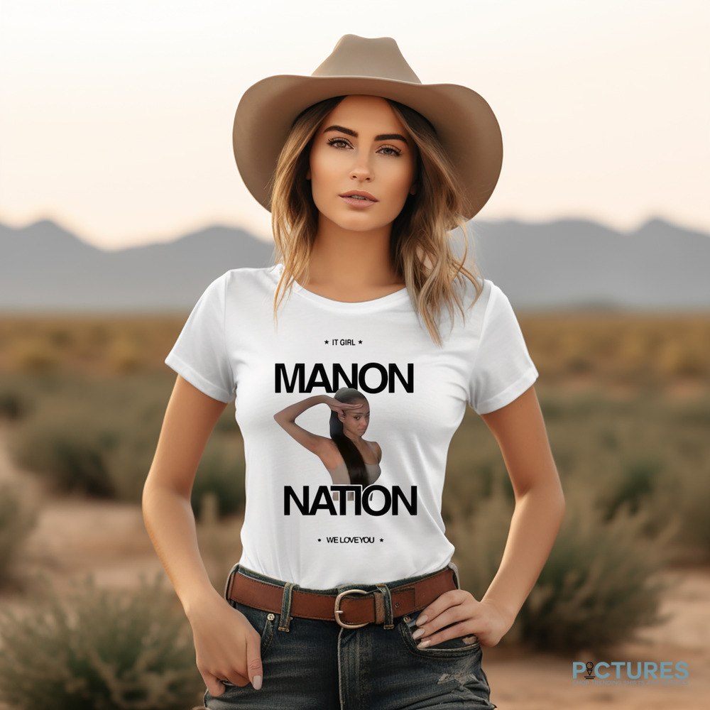 🚛Free Delivery: 📣SaleOff 20% It Girl Manon Nation We Love You Shirt ...