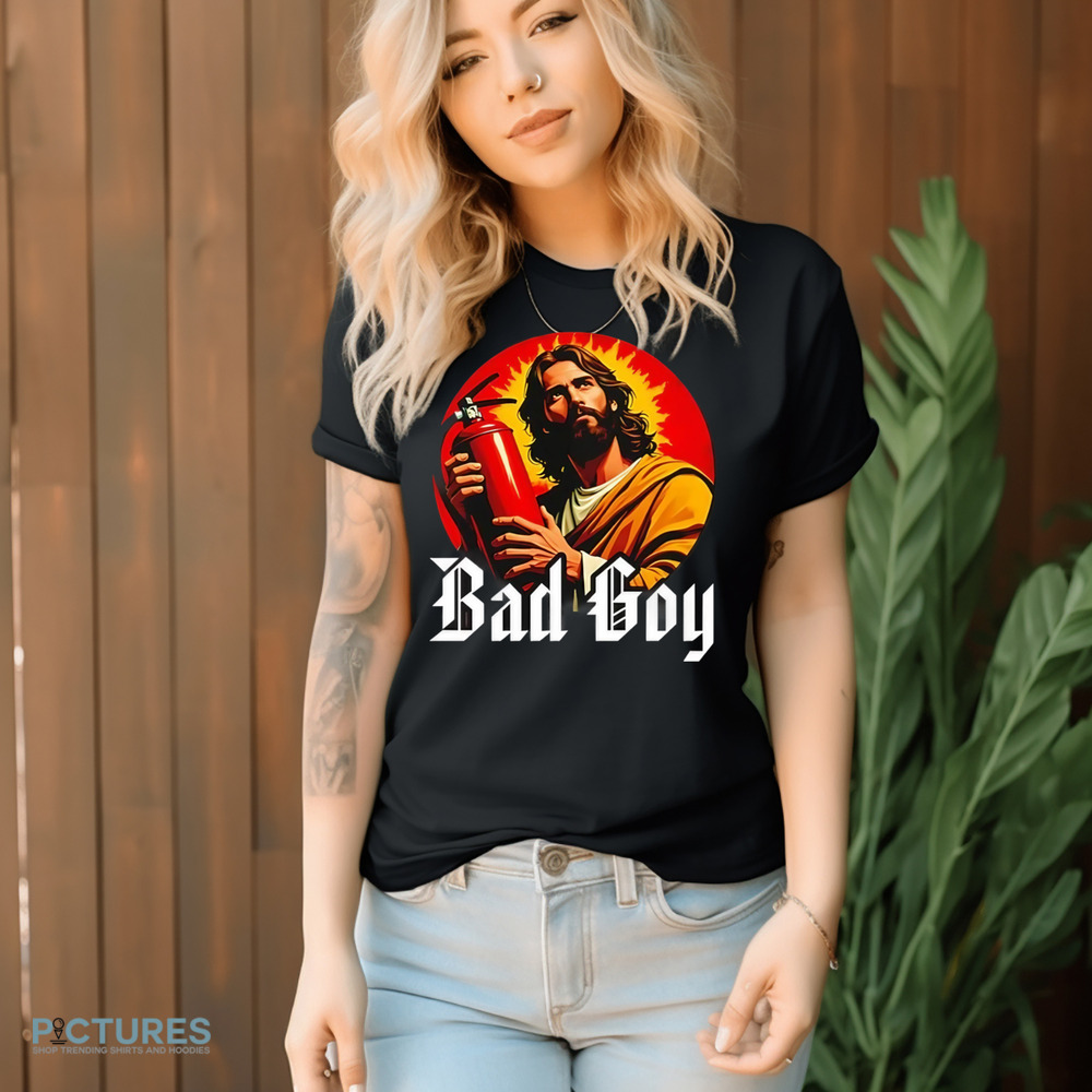 🚛Free Delivery: 📣SaleOff 20% Jesus bad boy fire fighting shirt ...