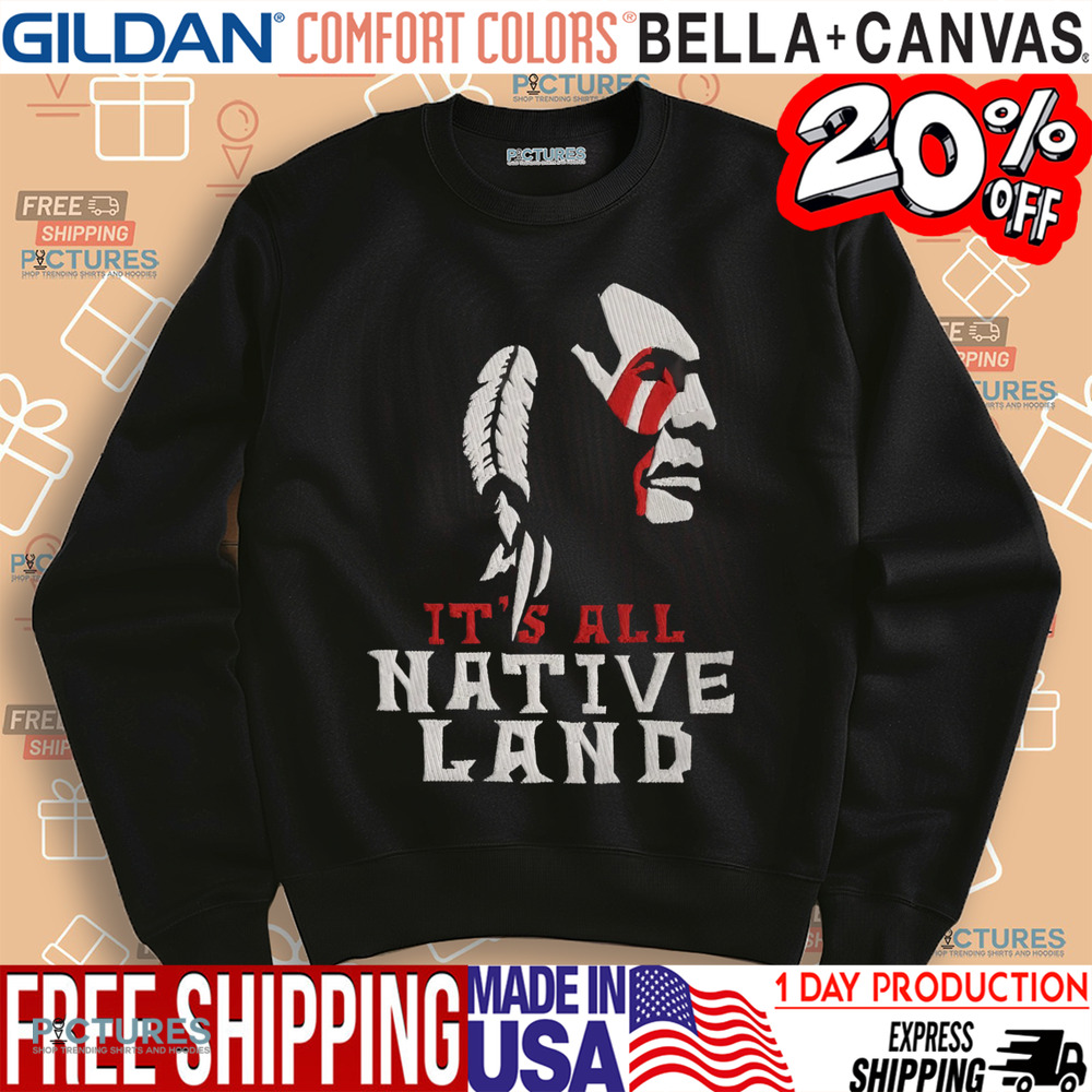 🚛Free Delivery: 📣SaleOff 20% Native American It's All Native Land Shirt ...