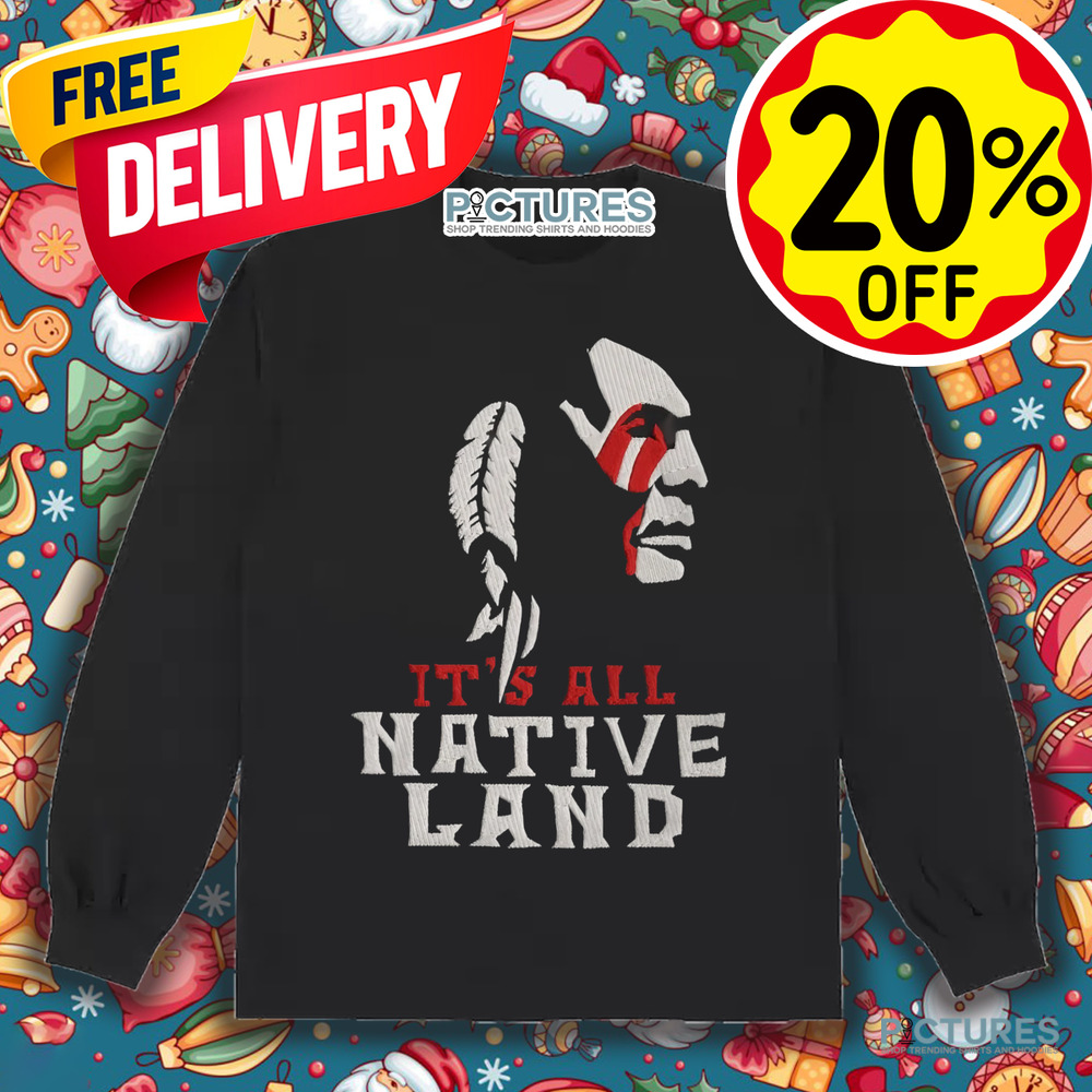 🚛Free Delivery: 📣SaleOff 20% Native American It's All Native Land Shirt ...