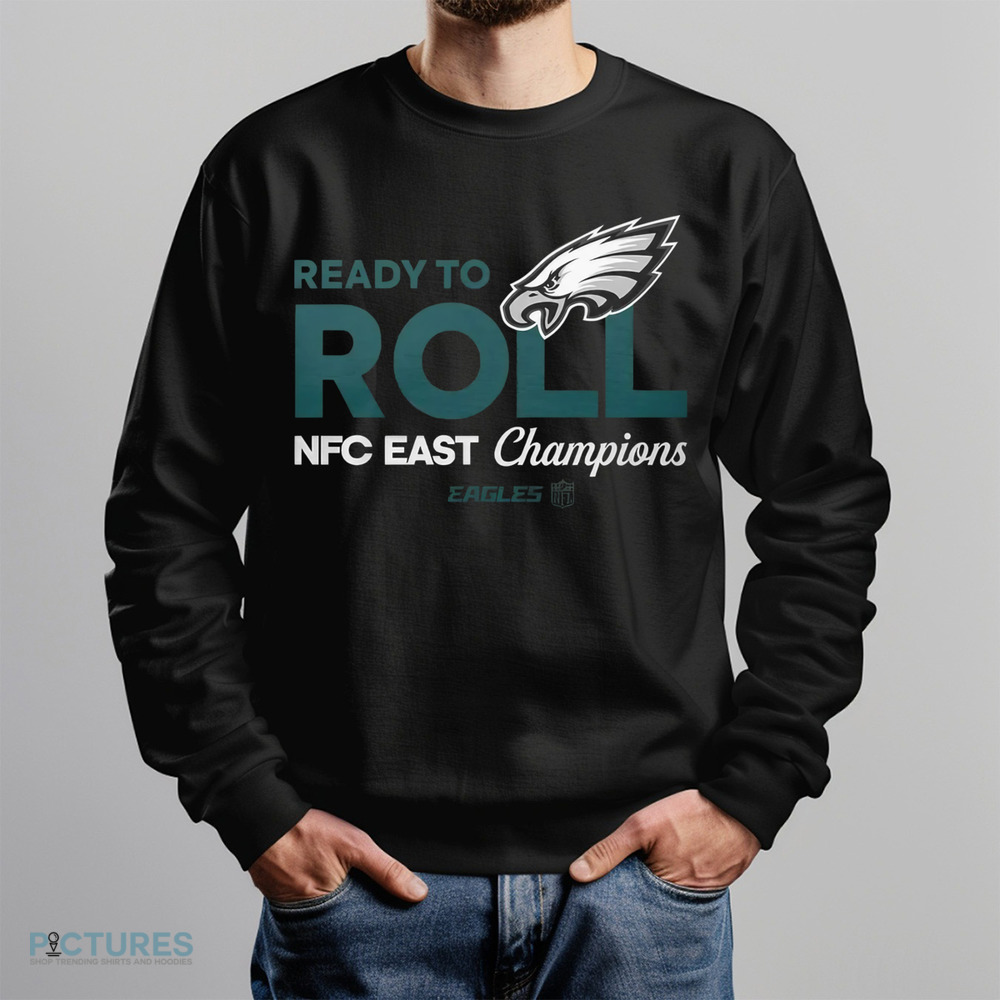 Philadelphia Eagles Ready To Roll NFC East Champions Shirt ...