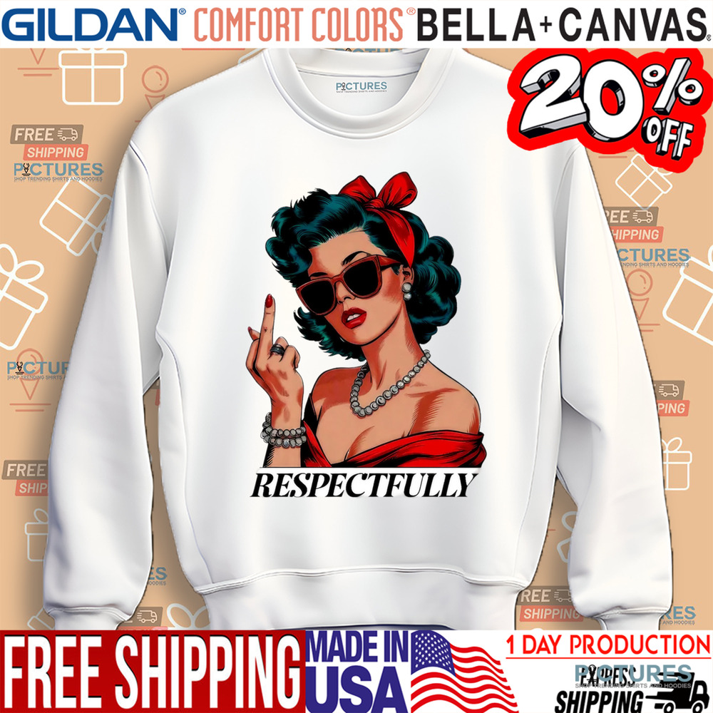 Respectfully Woman With Middle Finger Girly Sarcastic Shirt ...