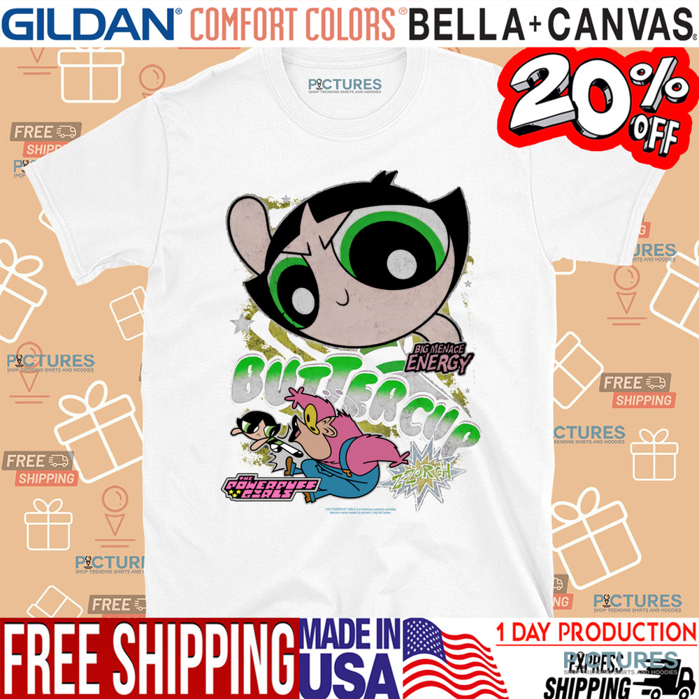 The Powerpuff Girls Buttercup Big Menage Energy Shirt • Picturestees ...