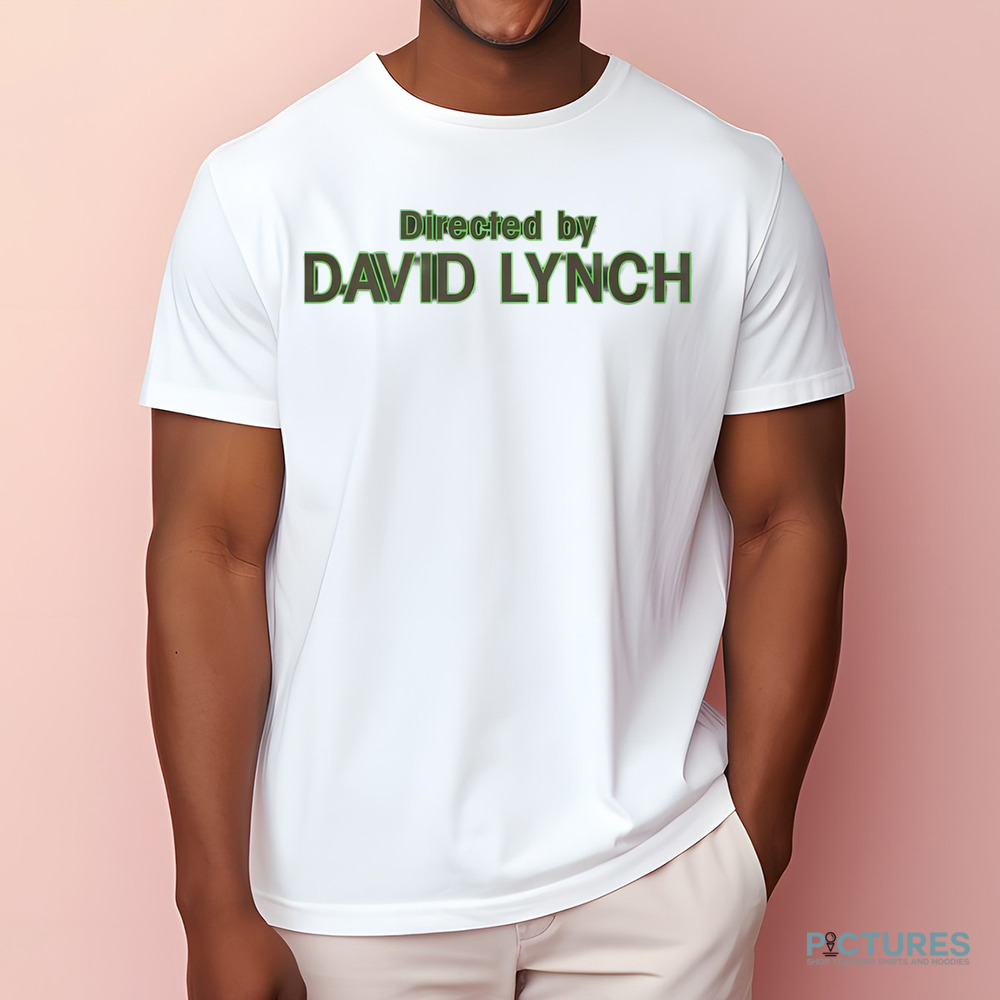 🚛Free Delivery: 📣SaleOff 20% Directed by David Lynch Shirt • , Classic ...