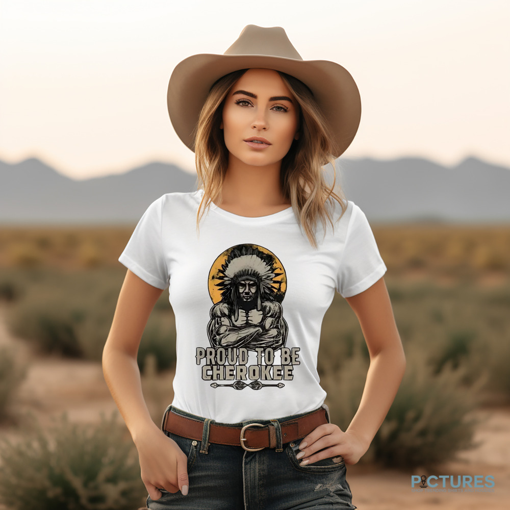Free Shipping X Sale 20% Native American Proud To Be Cherokee shirt ...