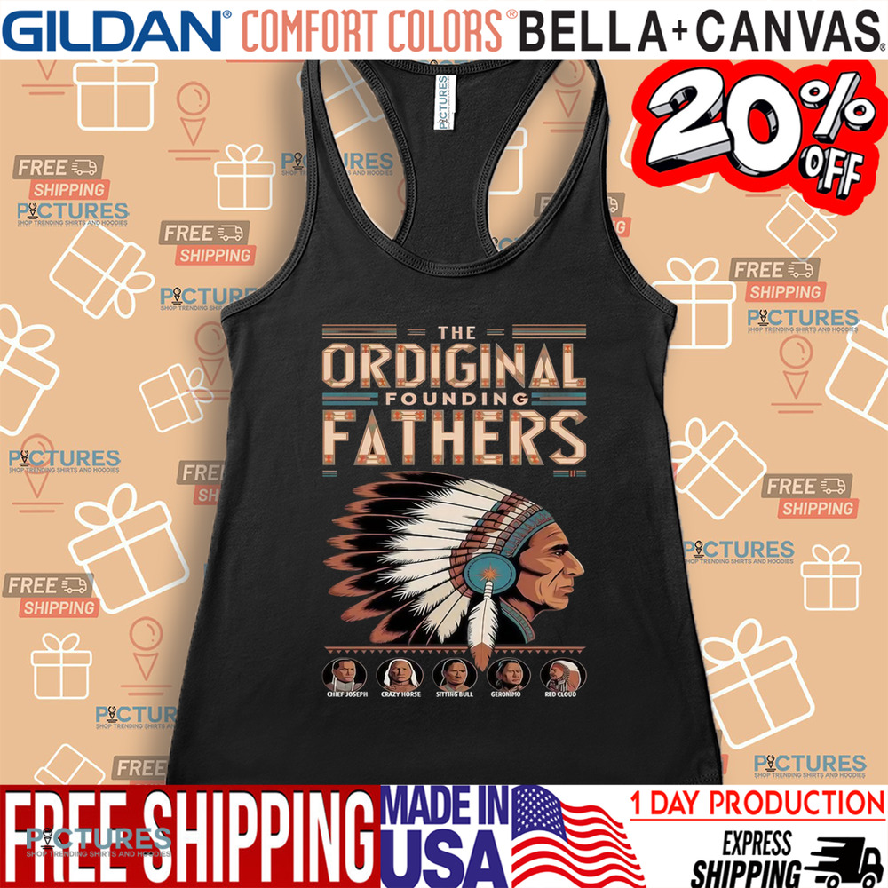 Native American The Original Founding Fathers Shirt • Picturestees ...
