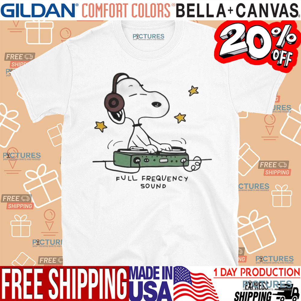 🚛Free Delivery: 📣SaleOff 20% Snoopy DJ Full Frequency Sound Shirt ...
