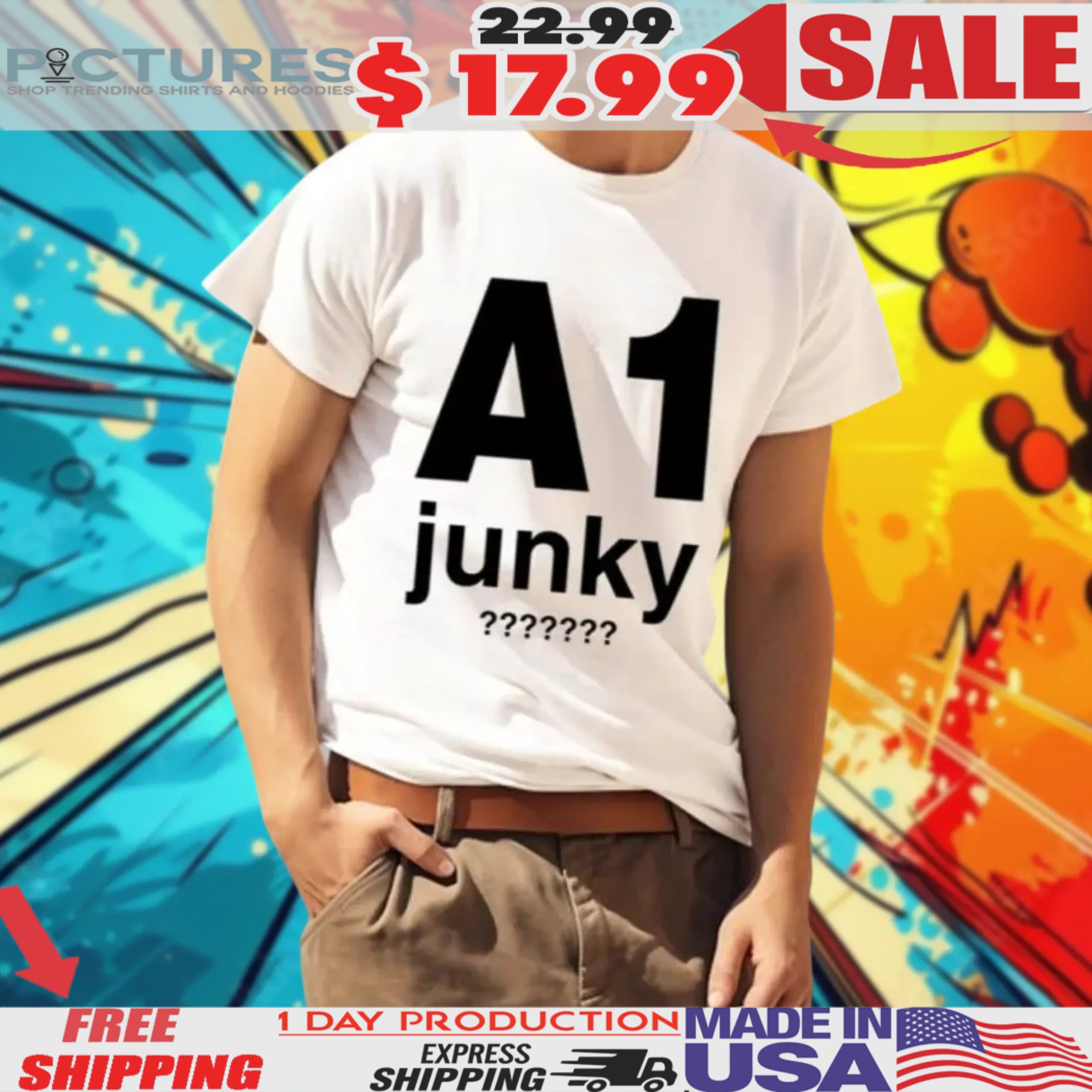 A1 Junky Shirt • Picturestees Clothing LLC