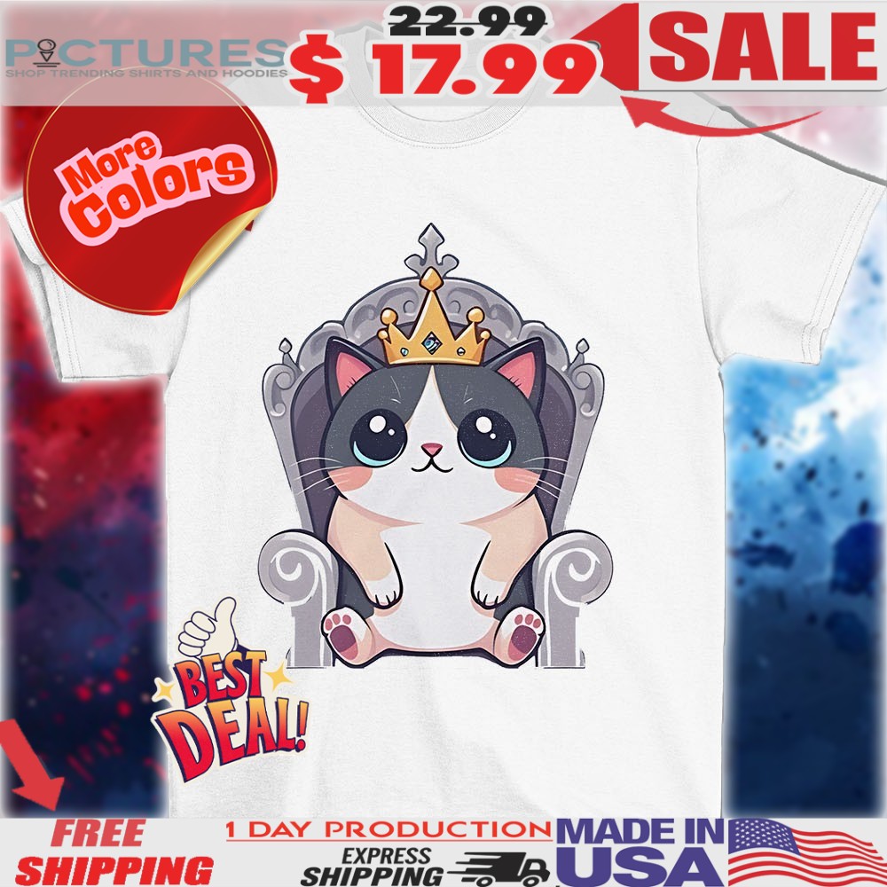 Cat Queen Says You May Bow Now Shirt • Picturestees Clothing LLC