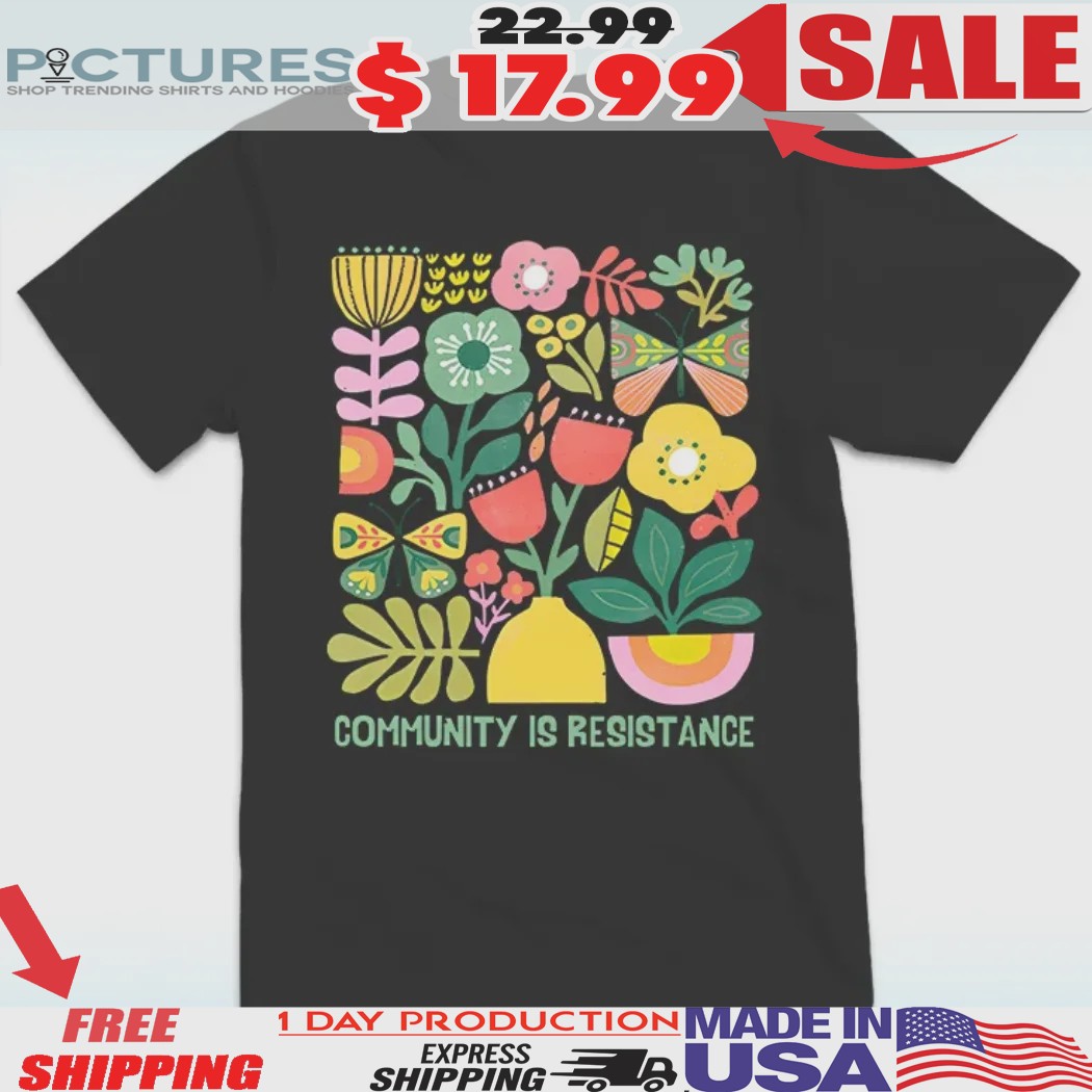 🚛Free Delivery: 📣SaleOff 20% Community Is Resistance Matisse Inspired ...