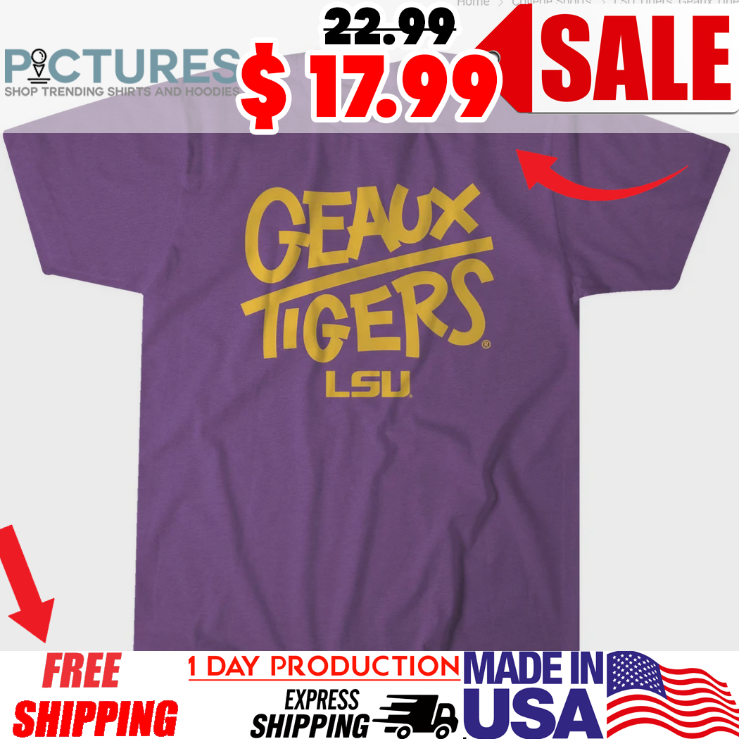 LSU Tigers Geaux Tigers Chant 2025 Shirt • Picturestees Clothing LLC