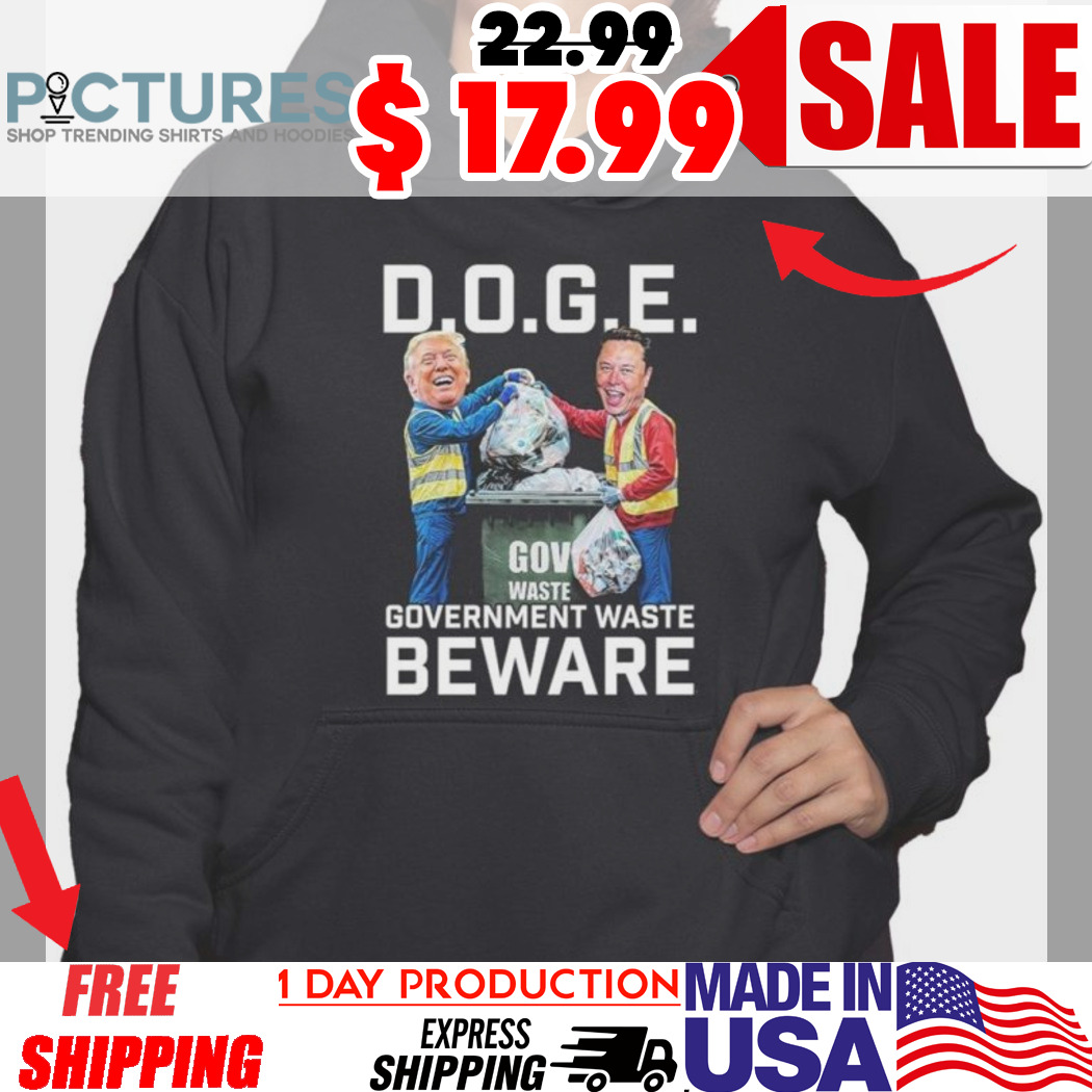 Trump And Elon Musk Doge Government Waste Beware Shirt • Picturestees ...