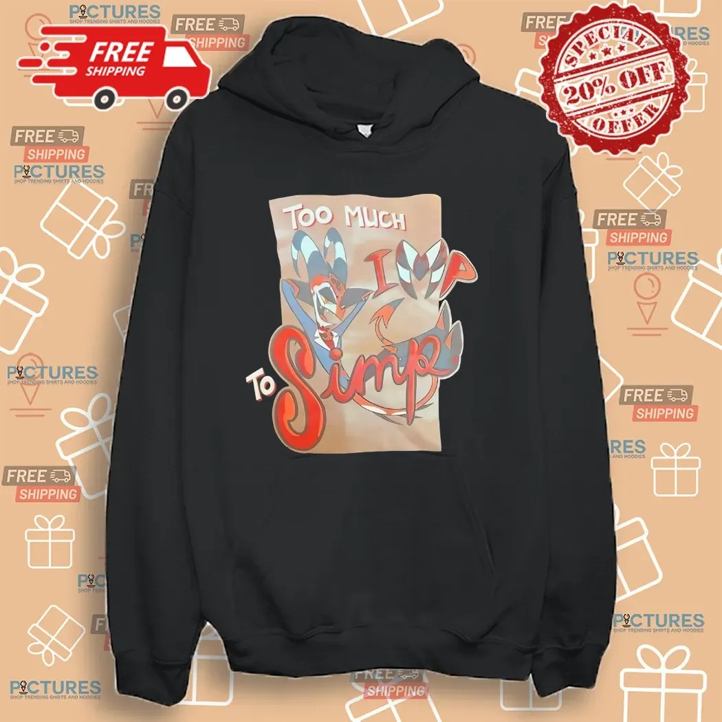 Hazbin Hotel Too Much Imp To Simp Shirt • Picturestees Clothing LLC