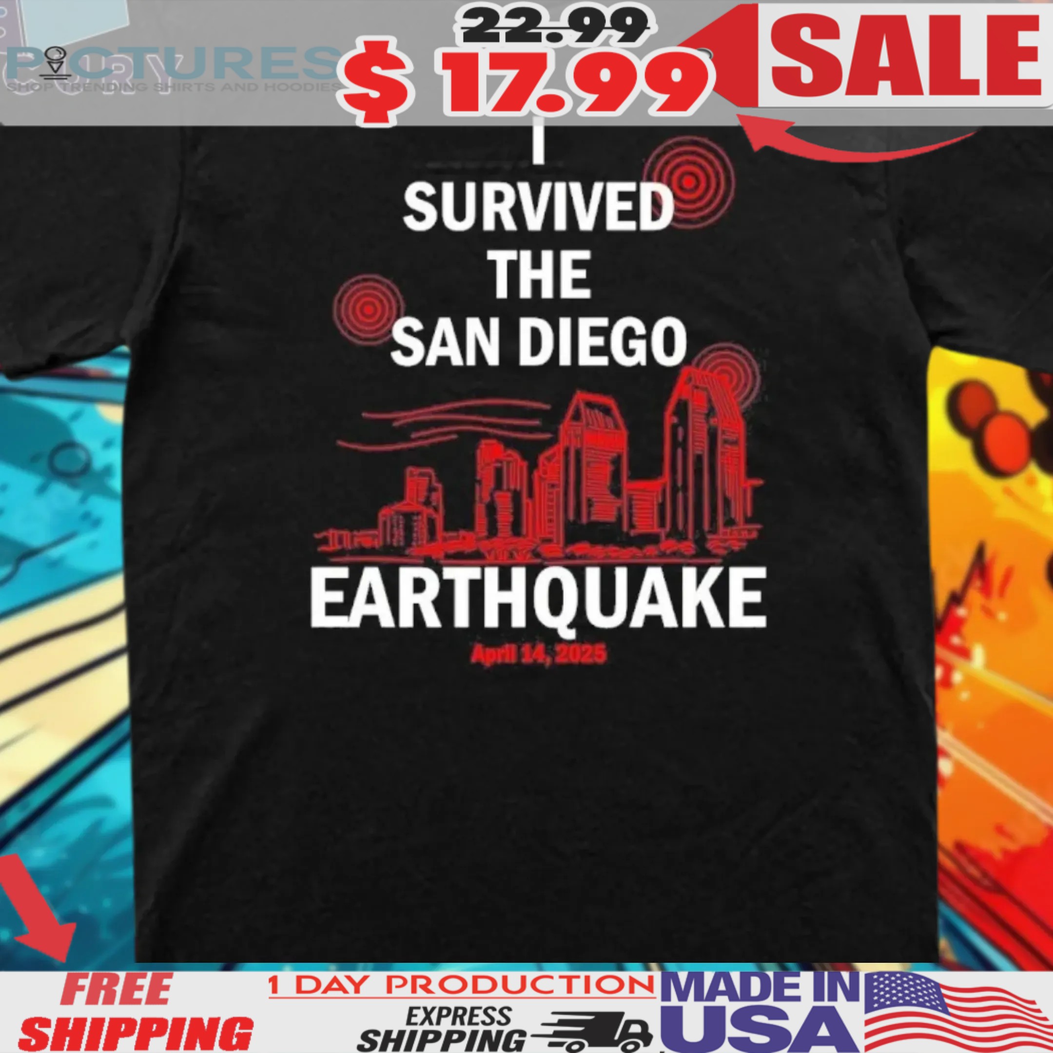 I Survived The San Diego Earthquake April 14 2025 Shirt • Picturestees ...