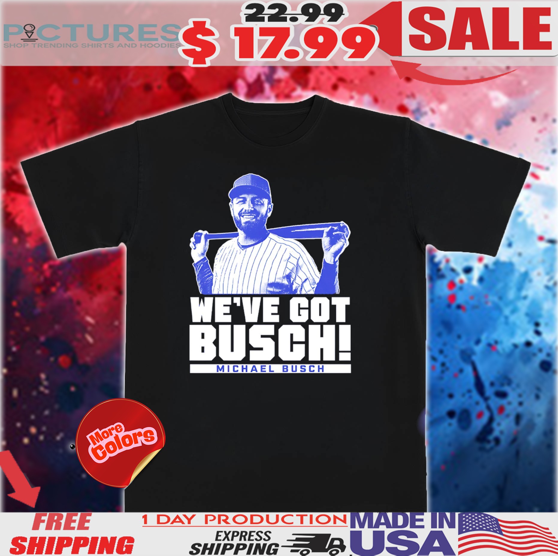 Michael Busch We’ve Got Michael Busch Chicago Cubs Shirt • Picturestees ...