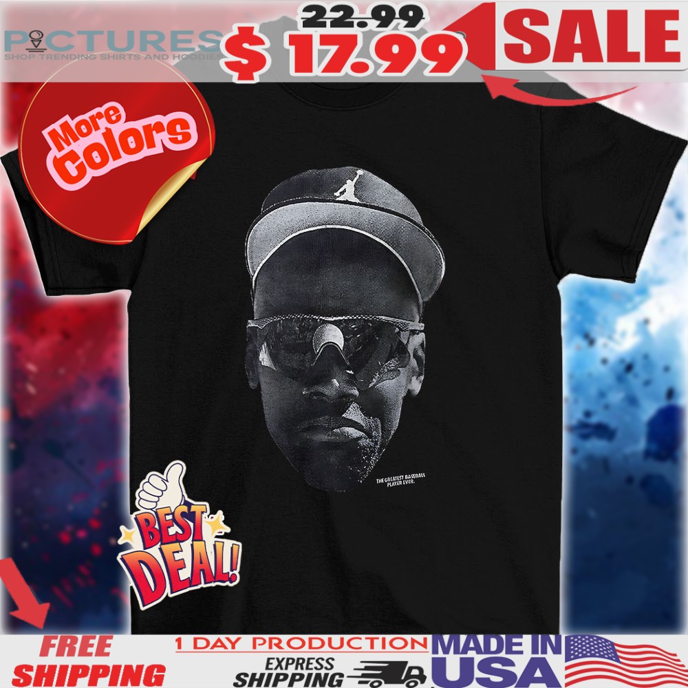 Michael Jordan Face The Greatest Baseball Player Ever Shirt ...