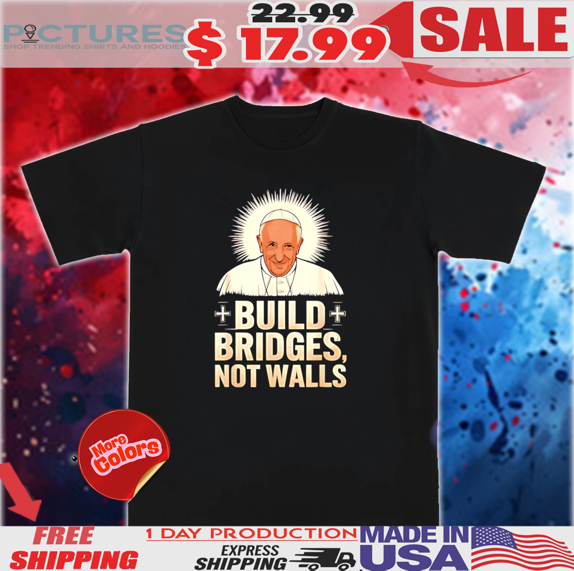 Pope Francis Legend Build Bridges Not Walls 1936-2025 Shirt • Picturestees Clothing LLC