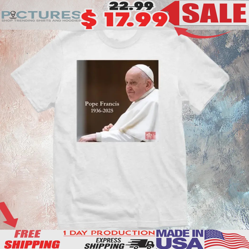 🚛Free Delivery: Rip Pope Francis 1936 2025 Photo Shirt • , Classic tee ...