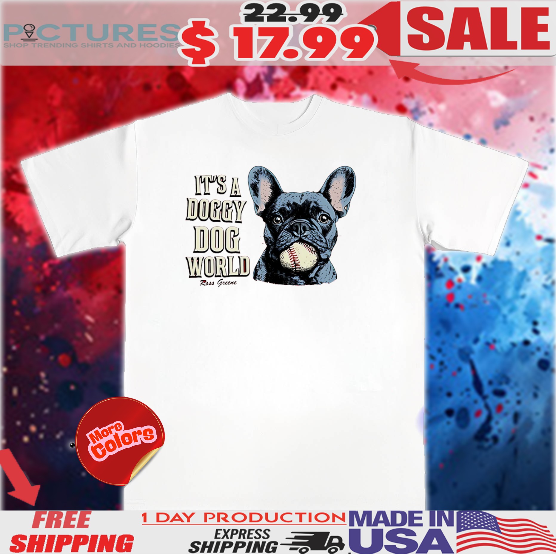 Ross Greene It’s A Doggy Dog World Shirt • Picturestees Clothing LLC